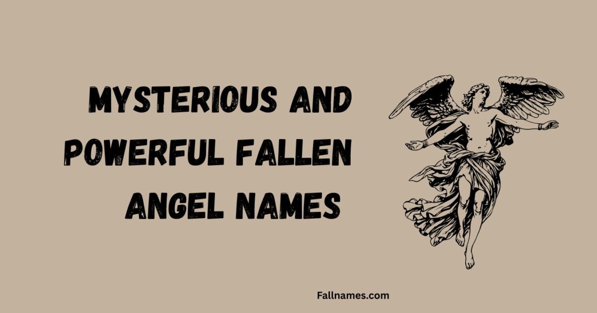 800+ Mysterious and Powerful Fallen Angel Names 2025 - Fallnames
